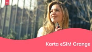 Karta eSIM Orange: Wszystko, co musisz wiedzieć - Holafly