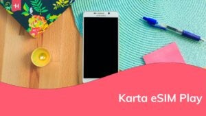 Karta eSIM Play: Wszystko, co musisz wiedzieć