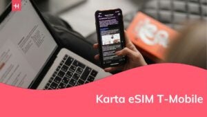 Karta eSIM T-Mobile: Wszystko, co musisz wiedzieć