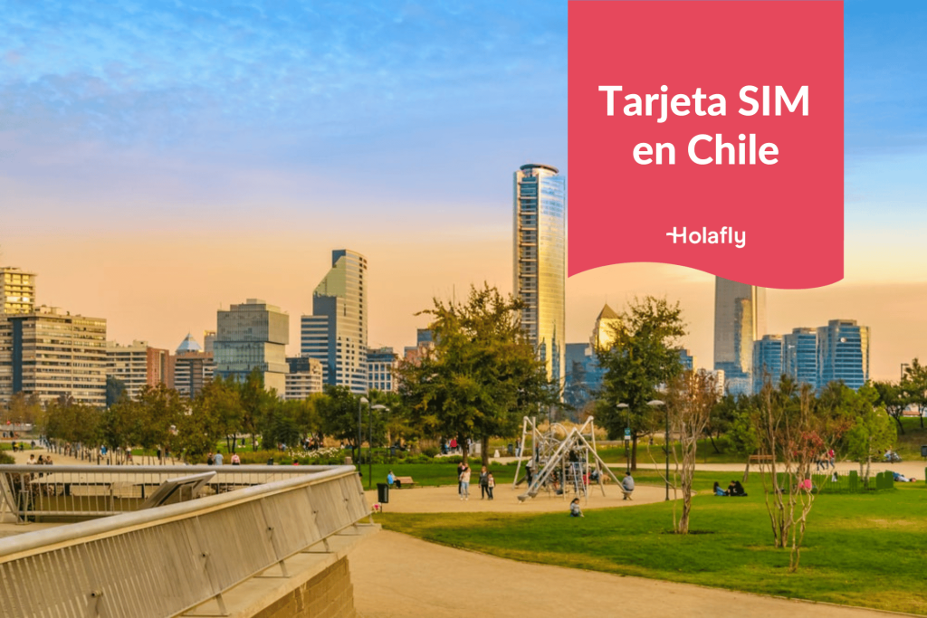 Mejor tarjeta SIM para tener internet en Chile - Holafly