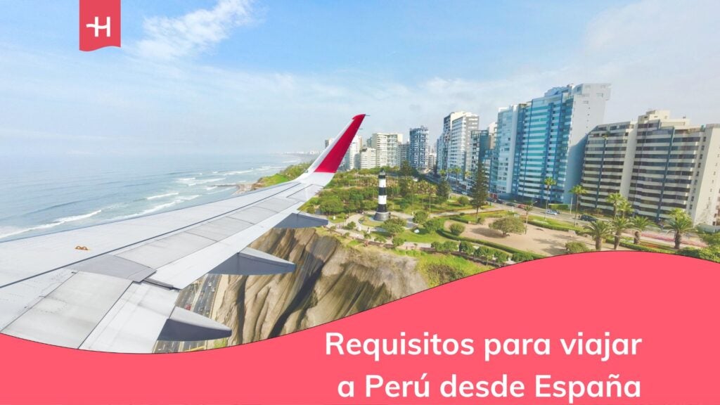 Requisitos para viajar a Perú desde España (2025) - Holafly