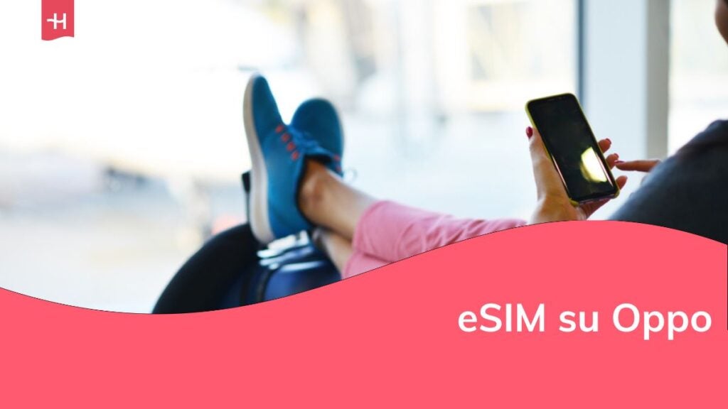 Guida all'installazione di eSIM su Oppo nel 2025