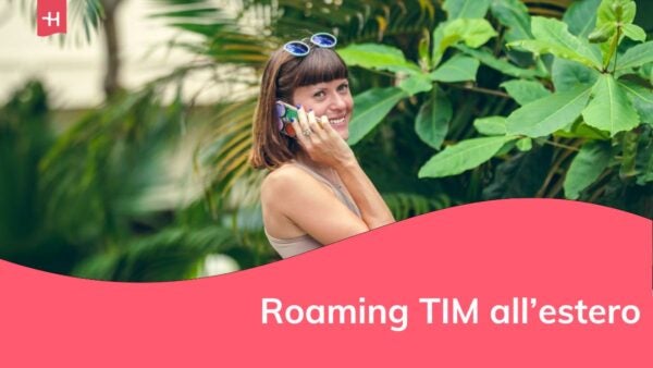 Roaming all’Estero TIM: Guida Completa e Alternative
